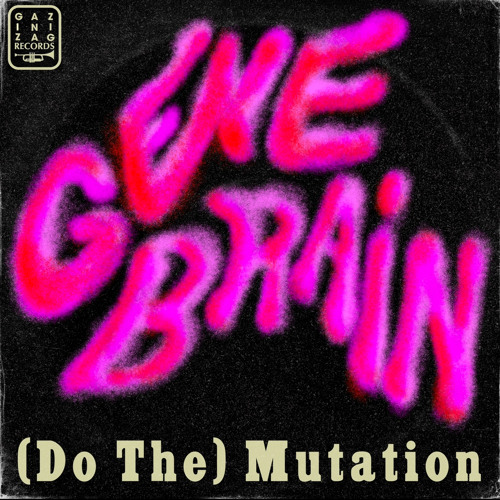 Stream "(Do The) Mutation" by Gene Brain by Nicholas Gazin | Listen ...
