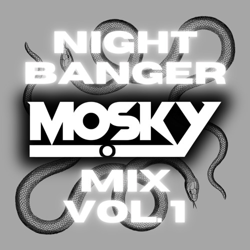 Stream MOSKY NIGHT BANGER MIX VOL. 1 by MOSKY | Listen online for free ...