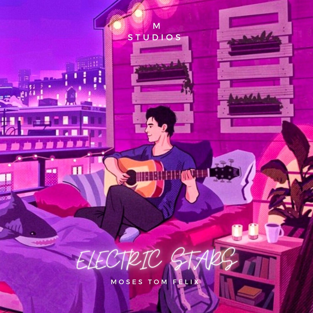 Stream Moses Tom Felix - ELECTRIC STARS by Moses Tom Felix | Listen ...