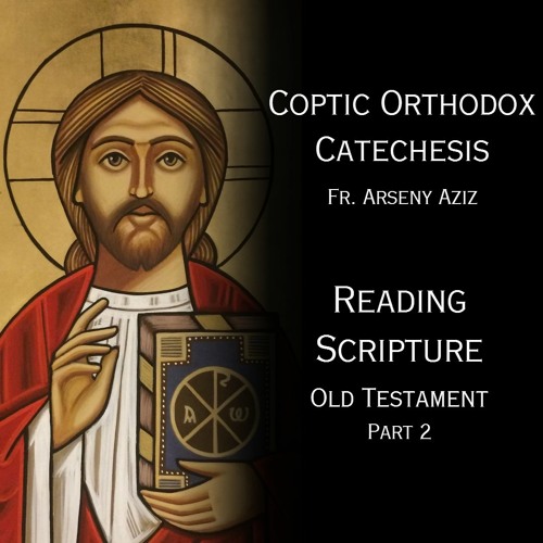 Stream Reading Scripture Pt. 2 - OT - Fr. Arseny Aziz by Archangel ...