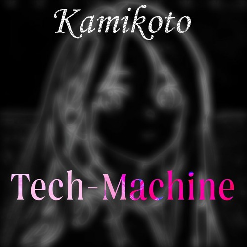 Stream Tech-Machine by Kamikoto | Listen online for free on SoundCloud