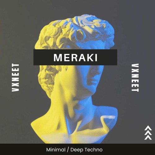 Stream Meraki - Minimal / Deep Techno Mix | Vxneet by Vxneet | Listen ...
