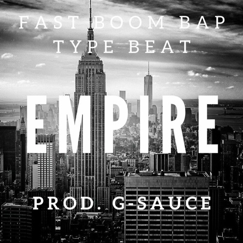Stream Empire - Fast Boom Bap Type Beat (prod. G - Sauce) by G-Sauce ...