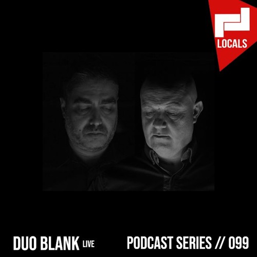 Stream Locals Series // 099 - DUO BLANK [Live] by LOCALS | Listen ...