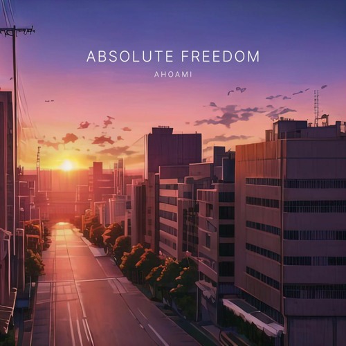 Stream Absolute Freedom by AHOAMI | Listen online for free on SoundCloud