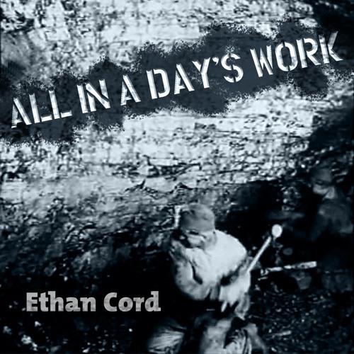 Stream All In A Days Work by Ethan Cord | Listen online for free on ...