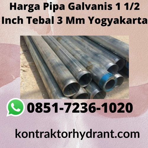 Stream TERUJI, 0851-7236-1020 Harga Pipa Galvanis 1 1/2 Inch Tebal 3 Mm Yogyakarta by ...