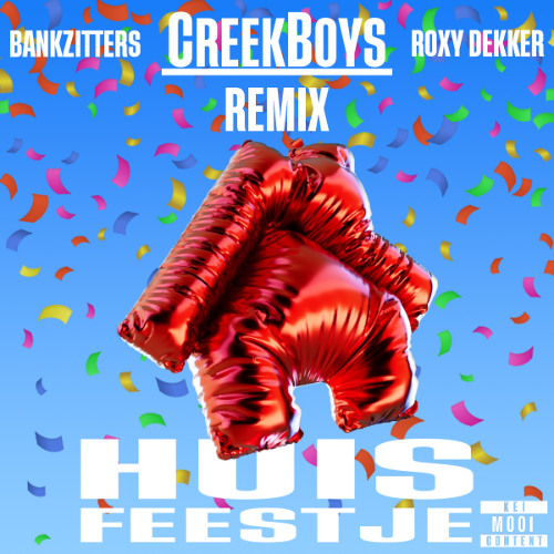 Stream Bankzitters - Huisfeestje ft. Roxy Dekker (CreekBoys CV Remix ...