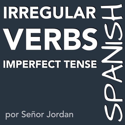 Stream Imperfect Irregular verbs by Señor Jordan | Listen online for ...