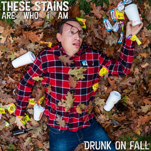 Stream Drunk On Fall by These Stains Are Who I Am | Listen online for ...