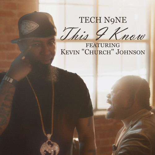 Stream This I Know (feat. Kevin Church Johnson) by Tech N9ne | Listen ...