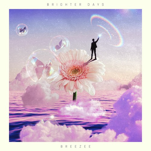 Stream Brighter Days by breezee | Listen online for free on SoundCloud