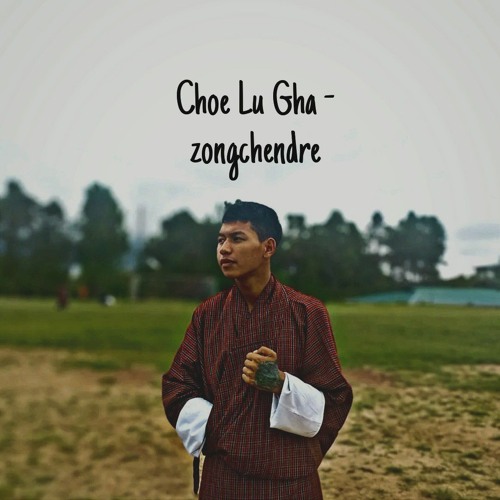 Stream Choe Lu Gha - ZONG CHEN DRE by Zong Chen Dre | Listen online for free on SoundCloud