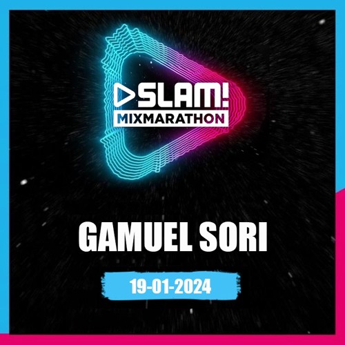 Gamuel Sori - SLAM! MixMarathon 2024-01-19