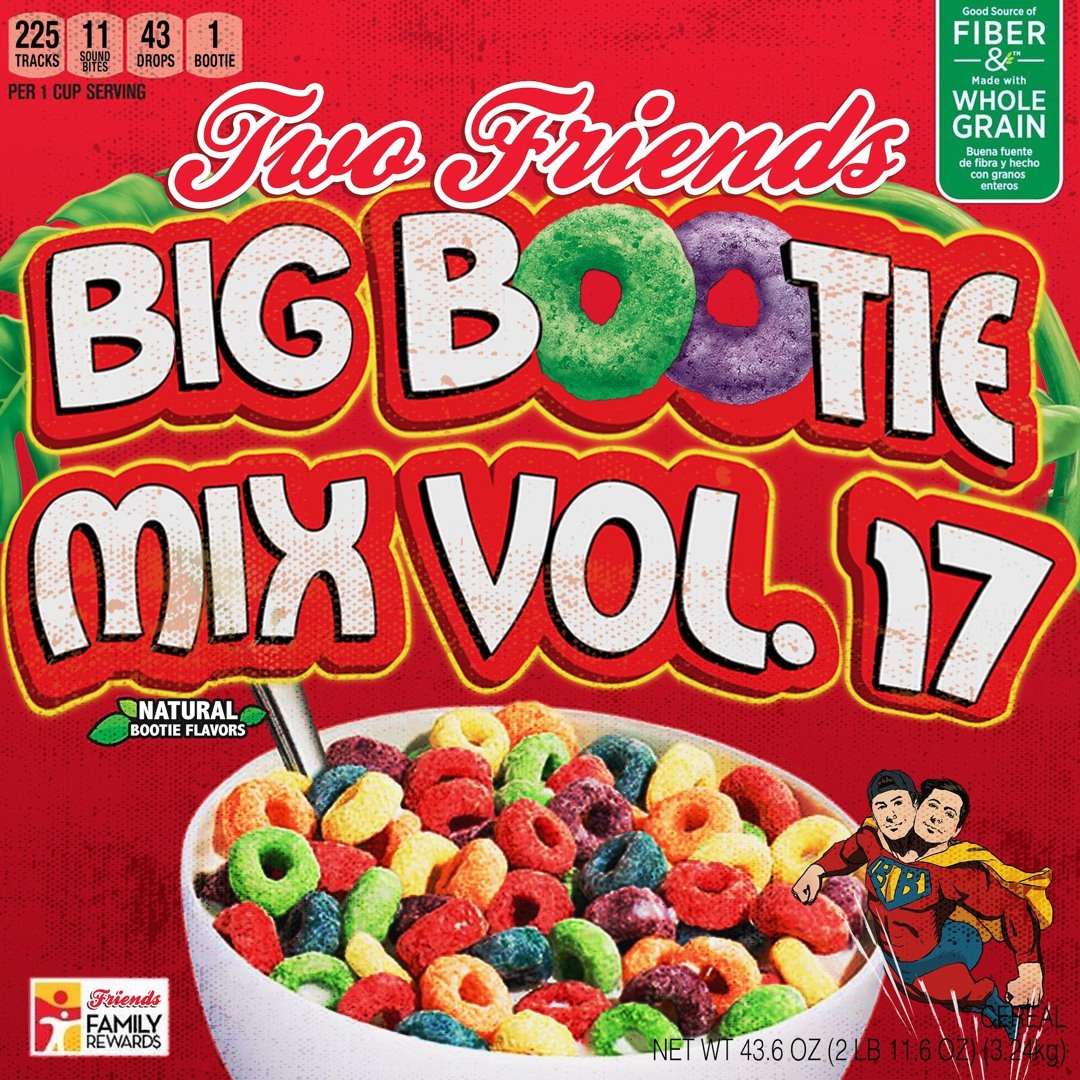 Stream 2F Big Bootie Mix, Volume 17 - Two Friends by Two Friends Big ...