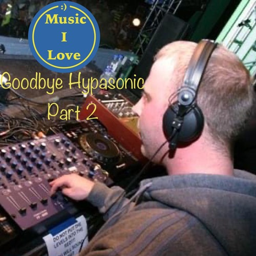 Stream Goodbye Hypasonic Part 2 by Music I Love | Listen online for ...