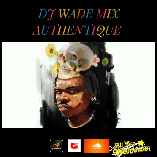 Stream DJ WADE mix AUTHENTIQUE.mp3 by Wade the dj | Listen online for ...
