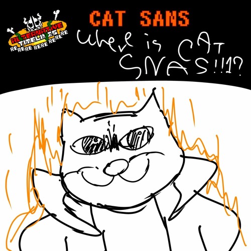 Stream Undertale ALTERNATIVE TIMELINES Ost: Where is CAT SNAS!!1??? by ...