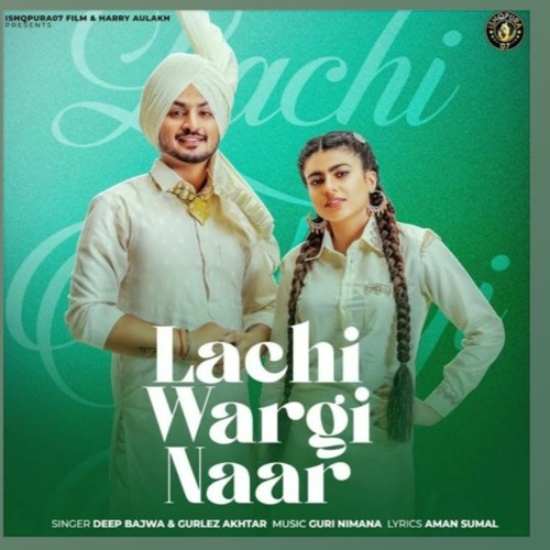 Lachi Wargi Naar Deep Bajwa - Listen to music