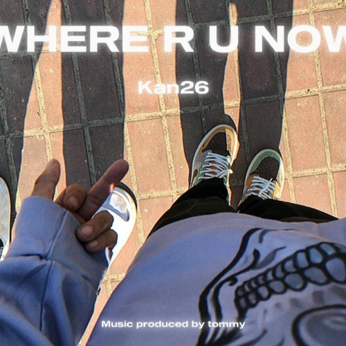 Stream Where r u now - Kan26 by Kan26 | Listen online for free on ...