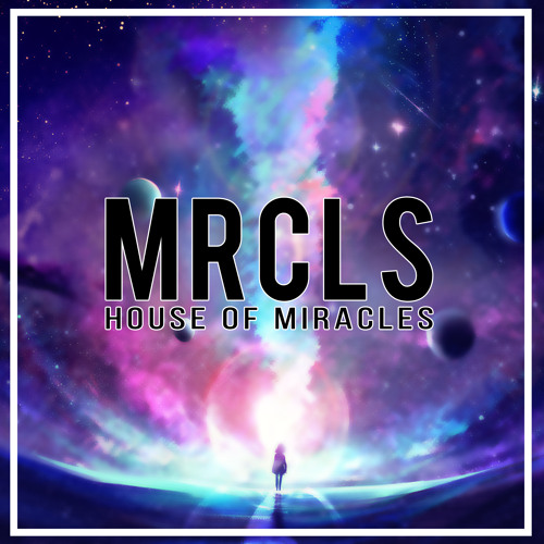 Stream House of Miracles by MRCLS | Listen online for free on SoundCloud
