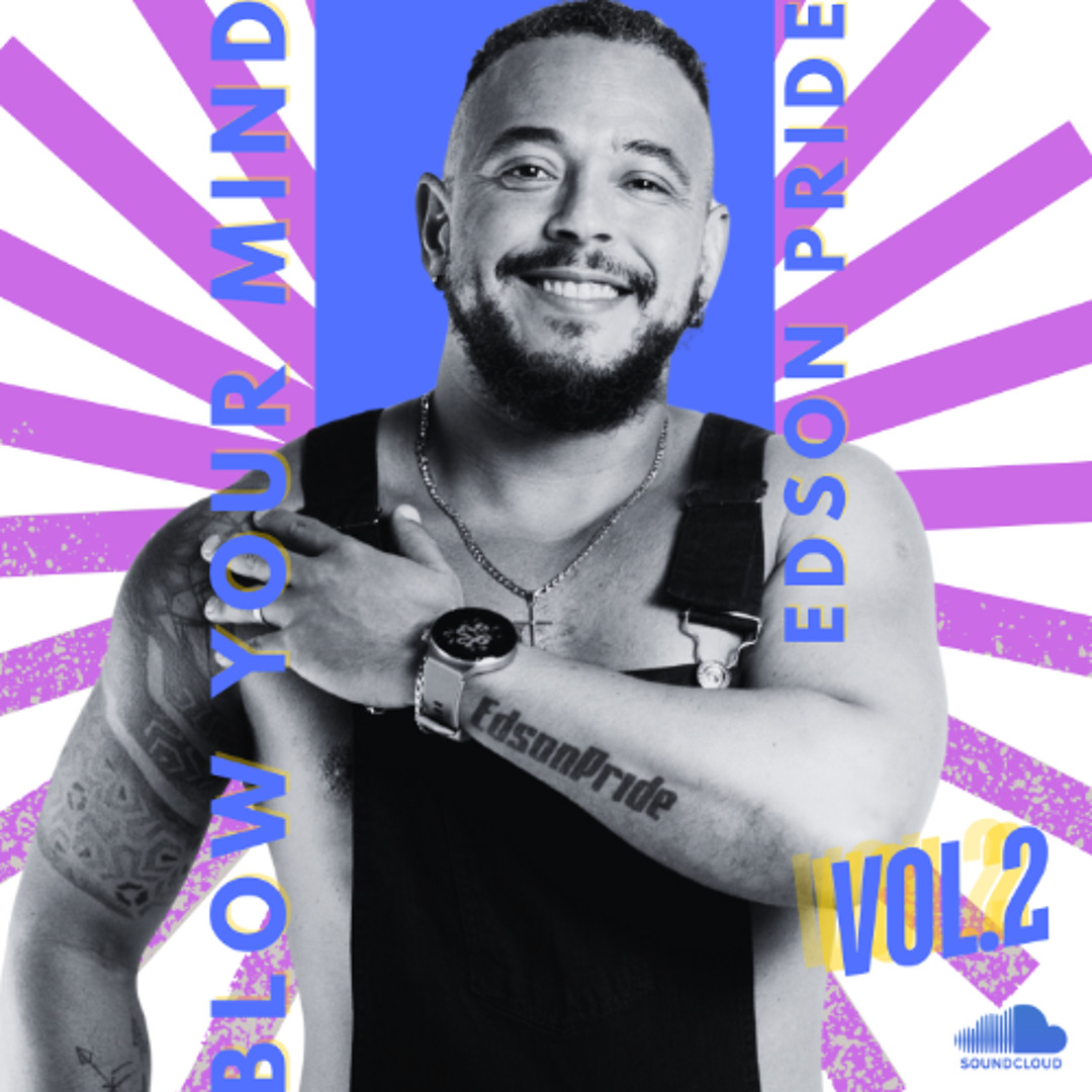 Stream Blow Your Mind Vol2 - Edson Pride Set Mix by Edson Pride ...