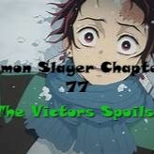 Stream episode Demon Slayer Chapter 77 Discusison The Victors Spoils by ...