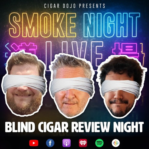 Stream episode Smoke Night LIVE – Blind Cigar Review Night by Cigar Dojo podcast | Listen online ...