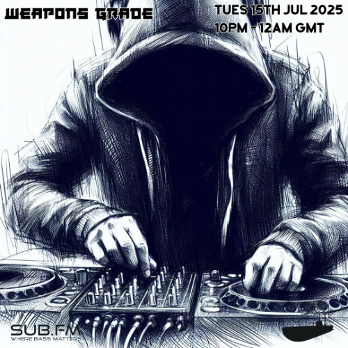 Stream Weapons Grade - 15 Jul 2025 by Sub FM | Listen online for free ...