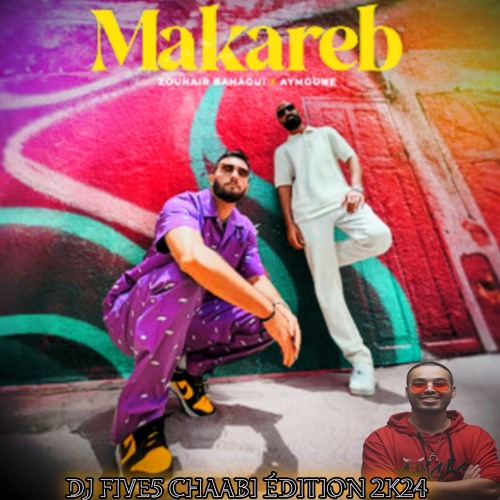 Stream 125 BPM Makareb Zouhair Bahaoui Aymoune (DJ FIVE5 CHAABI EDITION 2K24) by DJ FIVE5 ...
