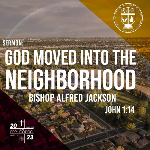 Stream Sunday Sermon || God Moved into the Neighborhood || Bishop ...