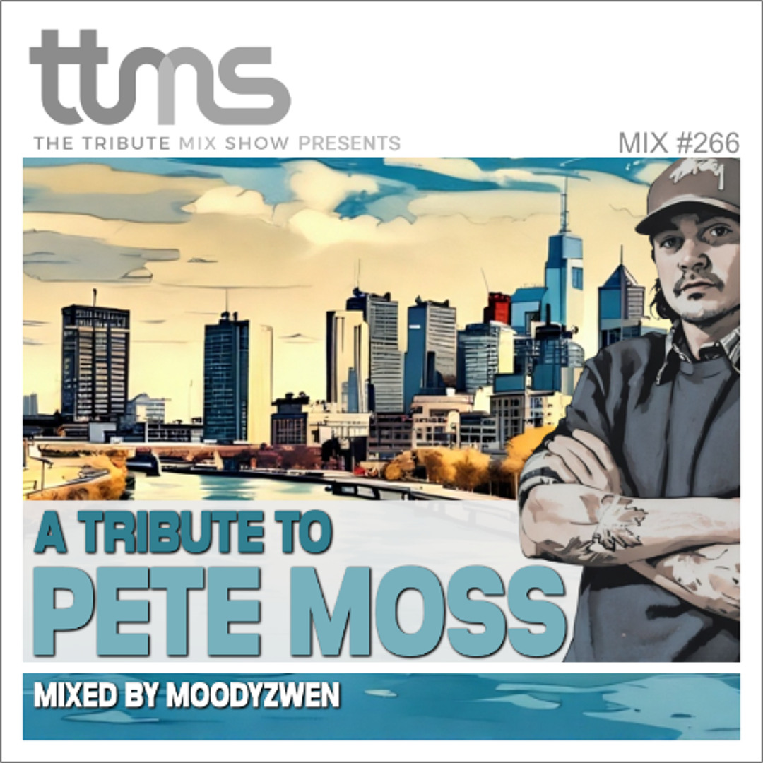 Stream #266 - A Tribute To Pete Moss - mixed by Moodyzwen by the ...