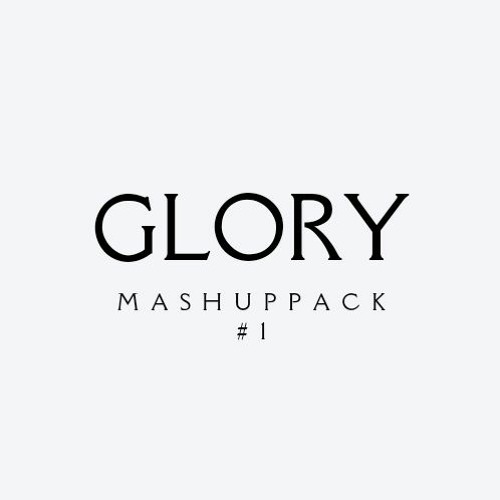 pumpyoursound.com | MASHUP PACK # 1 - GLORY *FREE DOWNLOAD*