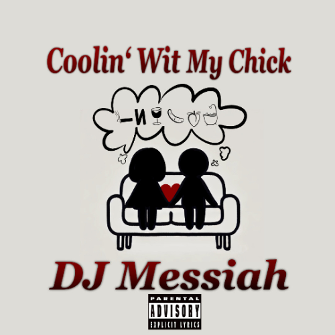 Stream COOL'N WIT MY CHICK by DJ MESSIAH | Listen online for free on ...