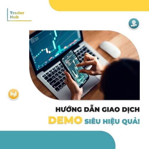 Stream Hướng dẫn giao dịch Demo siêu hiệu quả! by TRADERHUB | Listen online for free on SoundCloud