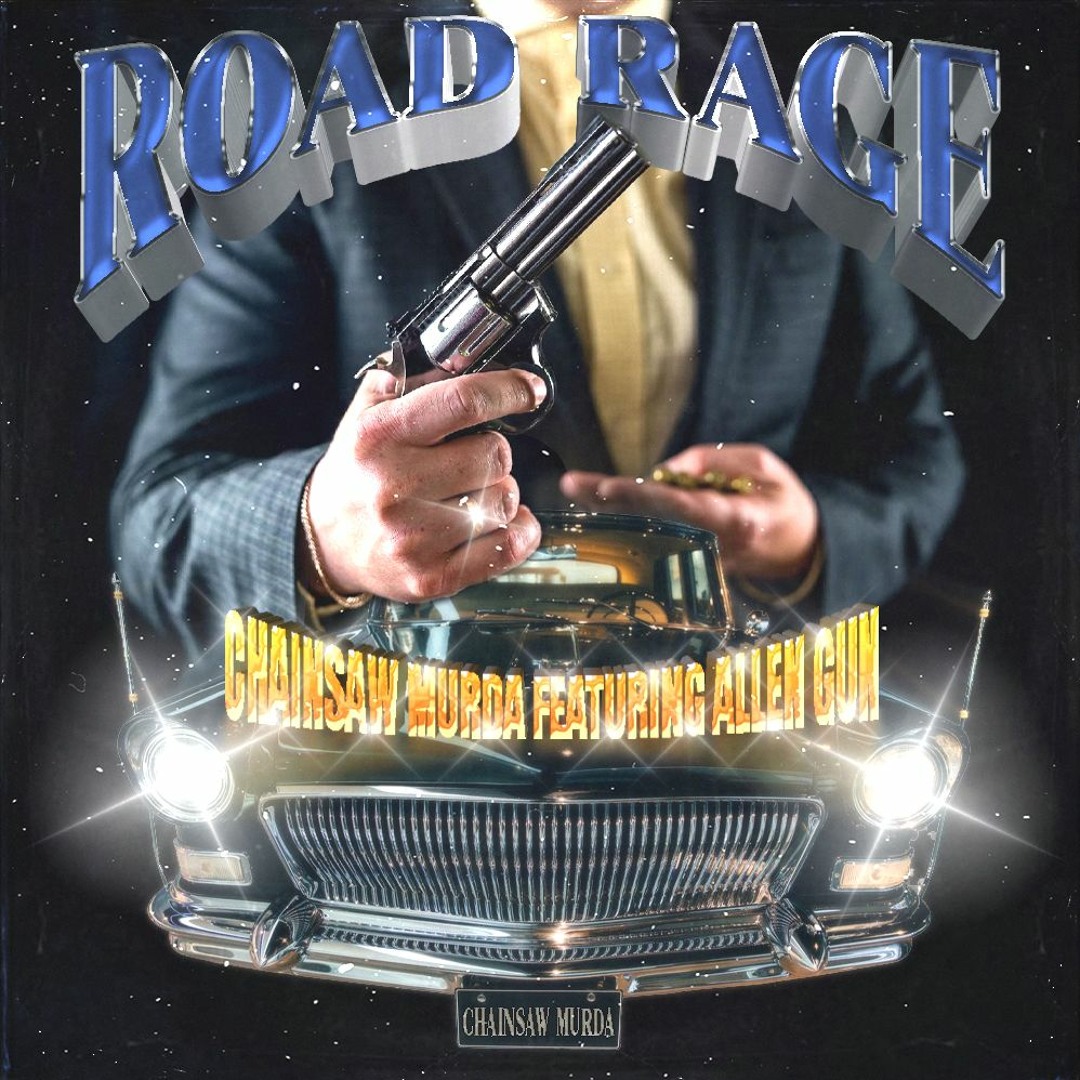 Stream ROAD RAGE FT. ALLEN GUN (Prod. CHAINSAW MURDA) by CHAINSAW MURDA ...