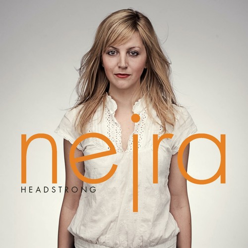 Stream Nejra | Listen to Headstrong playlist online for free on SoundCloud