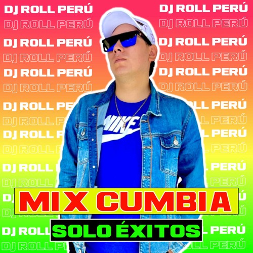 Stream Cumbia Mix Solo Exitos #6 - Dj Roll Perú by Dj Roll Perú ... Stream Cumbia Mix Solo Exitos #6 - Dj Roll Perú by Dj Roll Perú ...