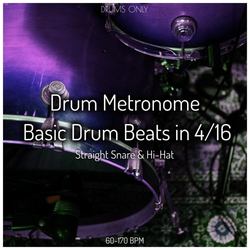 Stream Drums Only | Listen to Drum Metronome Basic Drum Beats in 4/16 ...