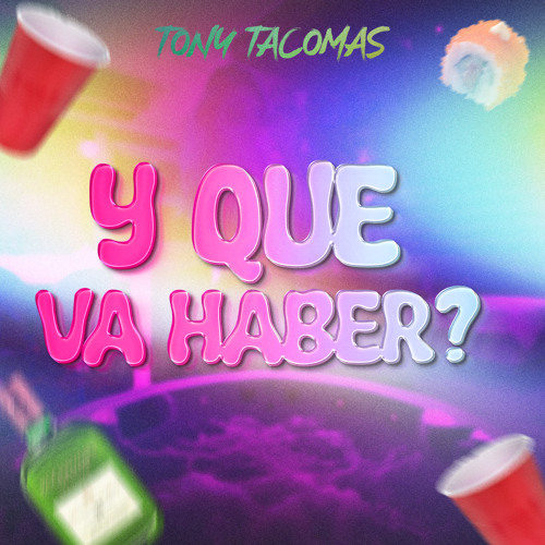 Stream Y Que va haber? (Deluxe) by Tony Tacomas | Listen online for ...