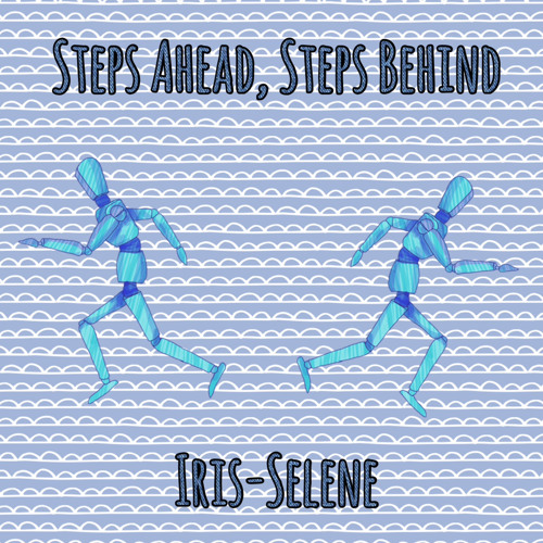 Stream Steps Ahead, Steps Behind by Iris-Selene | Listen online for ...