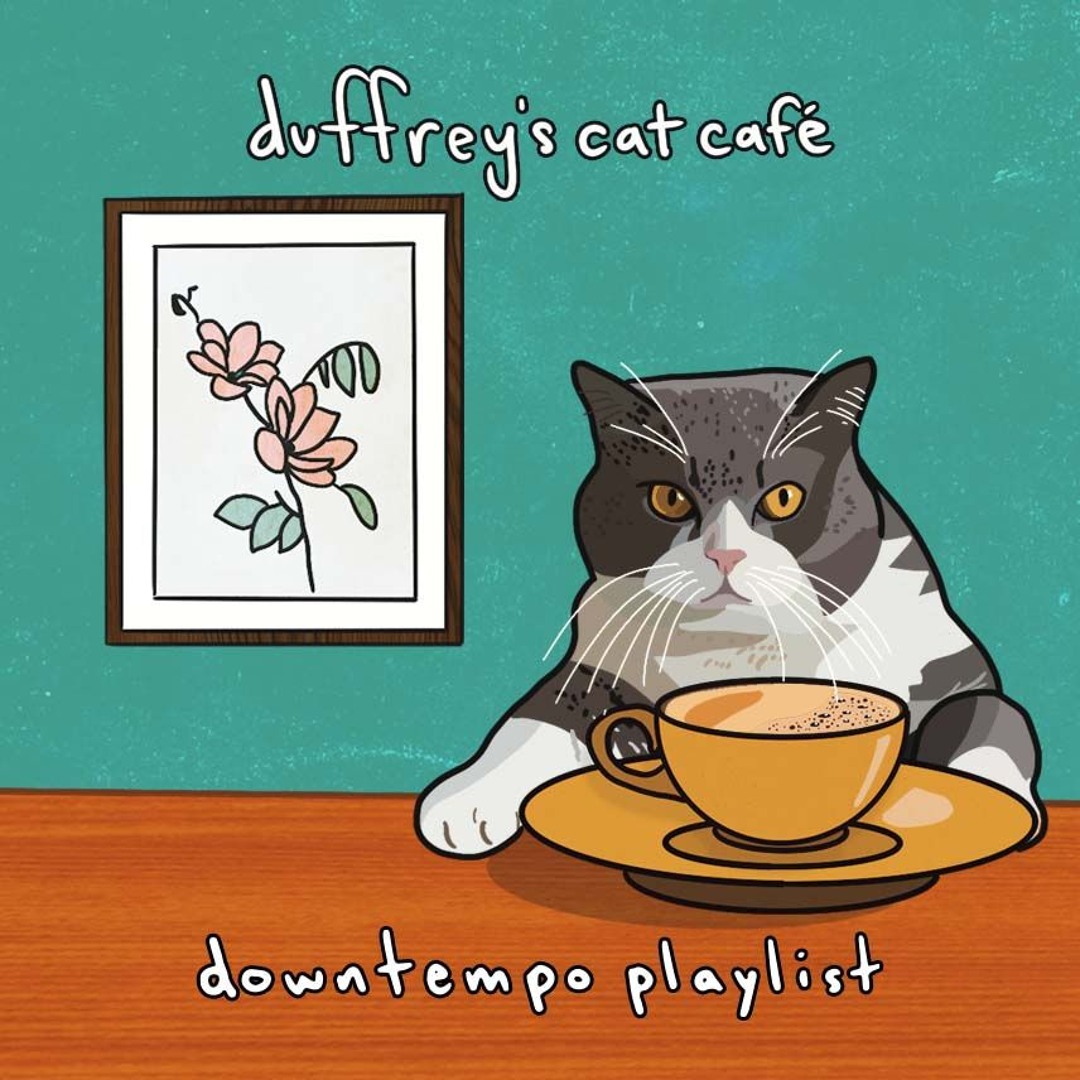 Stream Duffrey | Listen to Duffrey's Cat Café - Downtempo Selects ...
