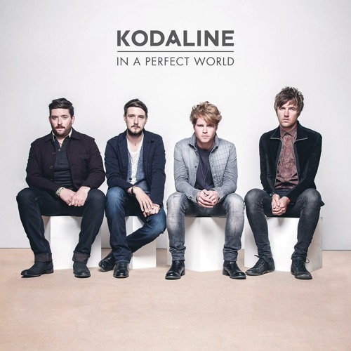 Kodaline In A Perfect World