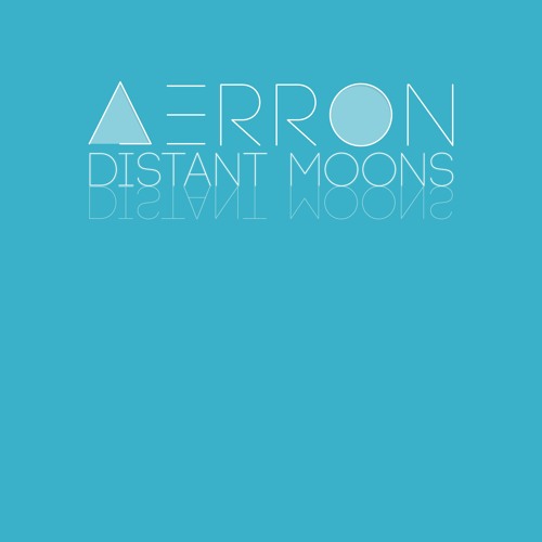 Stream Aerron | Listen to Distant Moons playlist online for free on SoundCloud
