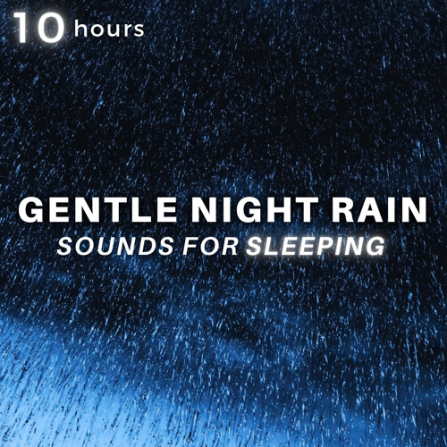 Stream The Relaxed Guy | Listen to 10 Hours Gentle Night Rain, Rain ...