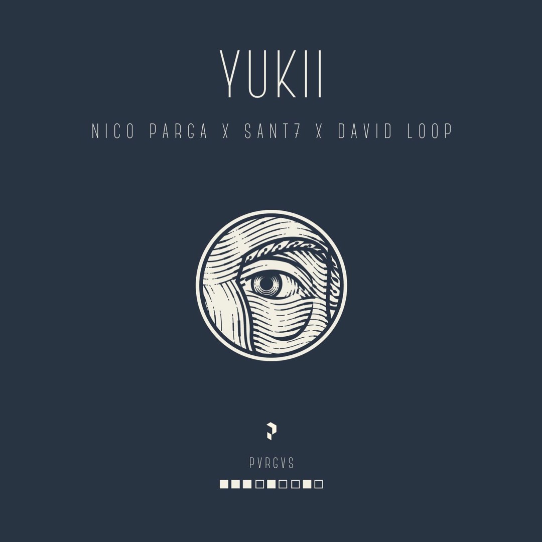 Stream Nico Parga, Sant7 & David Loop - YUKIII | PVRGVS by PVRGVS RCRDS ...