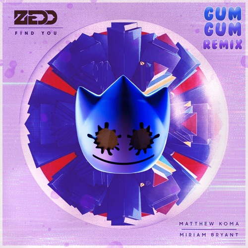 Stream Find You- Zedd ft Matthew Koma & Miriam Bryant (Gum Gum Remix) by Gum Gum | Listen online ...