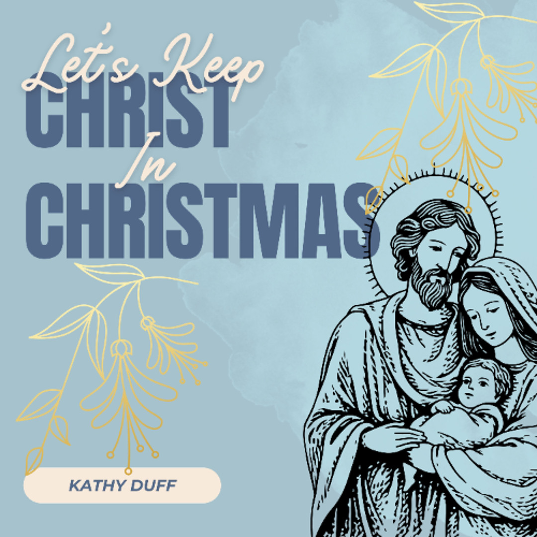 Stream Lets Keep Christ in Christmas by Kathy Duff | Listen online for ...