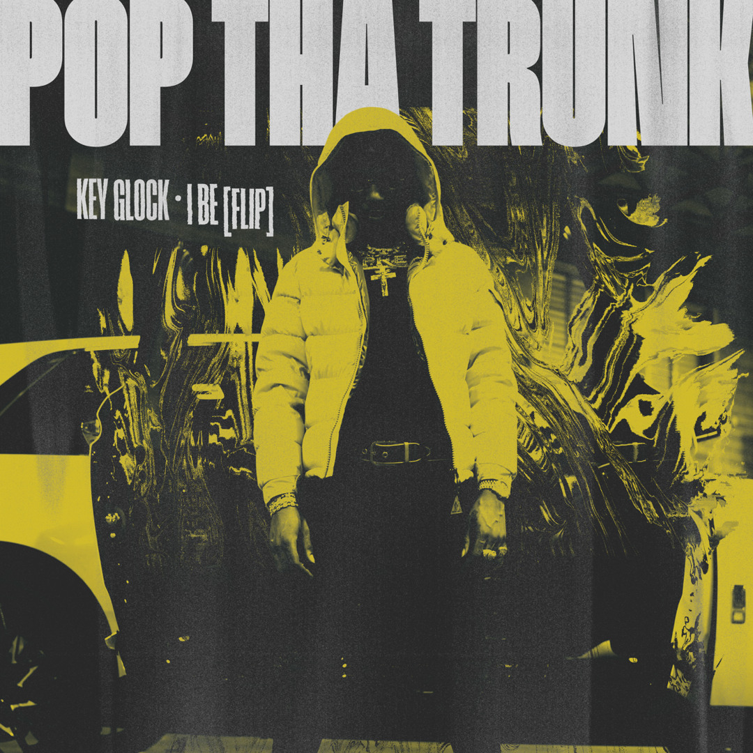 Stream POP THA TRUNK - KEY GLOCK - I BE [Flip] Free DL by POP THA TRUNK ...