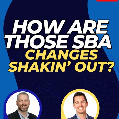 Stream episode How Are Those SBA Changes Shakin’ Out With Guest SBA Ray ...